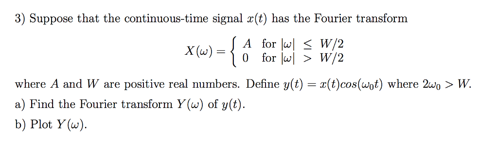 Solved 3) Suppose that the continuous-time signal x(t) has | Chegg.com