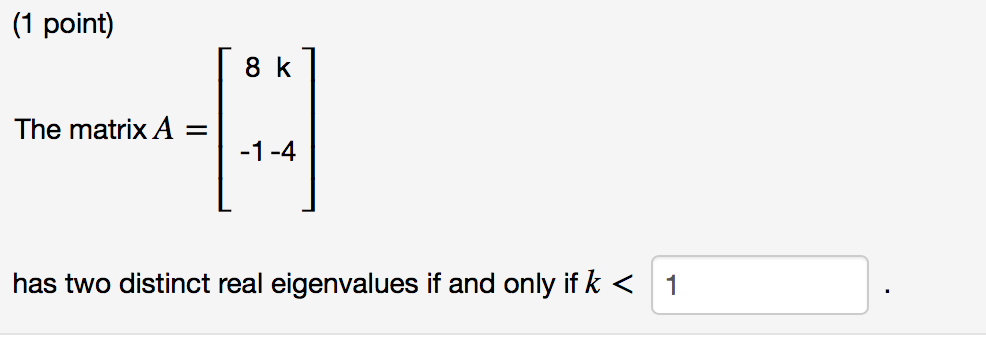 Solved The matrix A = [8 -1 k -4] has two distinct real | Chegg.com