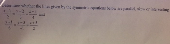Solved Determine whether the lines given by the symmetric | Chegg.com