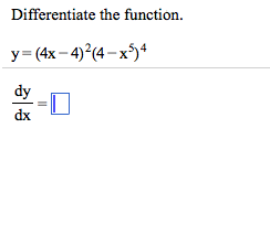 Solved Differentiate the function. y = (4x - 4)2(4 - x5)4 | Chegg.com