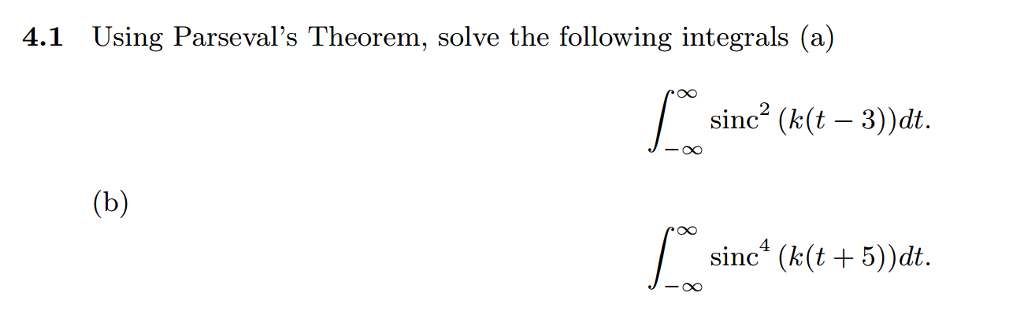 Solved Using Parseval's Theorem, solve the following | Chegg.com