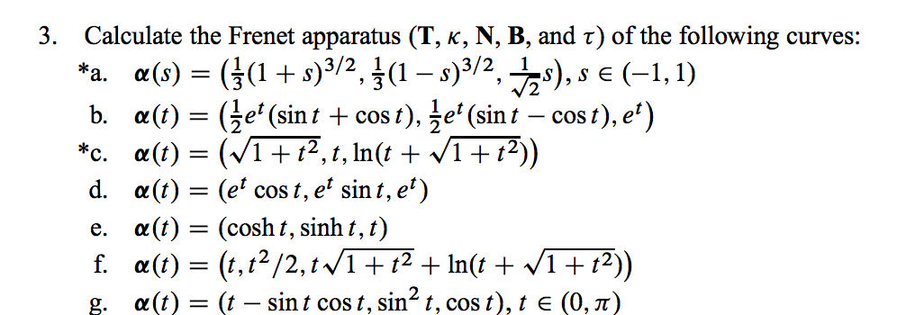 Solved 3. Calculate the Frenet apparatus (T, K, N, B, and τ) | Chegg.com