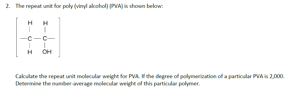 Solved The repeat unit for poly (vinyl alcohol) (PVA) is | Chegg.com
