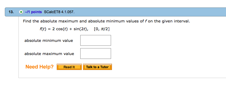 Solved 13. -11 points SCalcET8 4.1.057. Find the absolute | Chegg.com Solved 13. -11 points SCalcET8 4.1.057. Find the absolute | Chegg.com