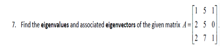 Solved Find the eigenvalues and associated eigenvectors of | Chegg.com
