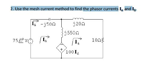 Solved Use the mesh current method to find the phasor | Chegg.com