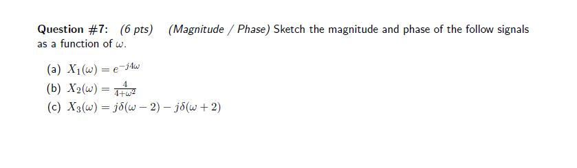 Solved Question #7: (6 pts) as a function of uw (Magnitude / | Chegg.com