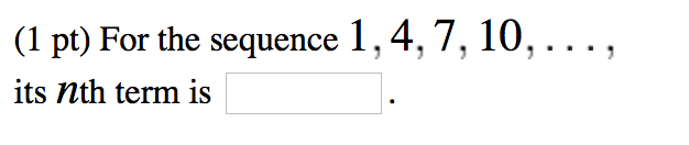 Solved For the sequence 1,4, 7, 10,.. . its nth term is . | Chegg.com