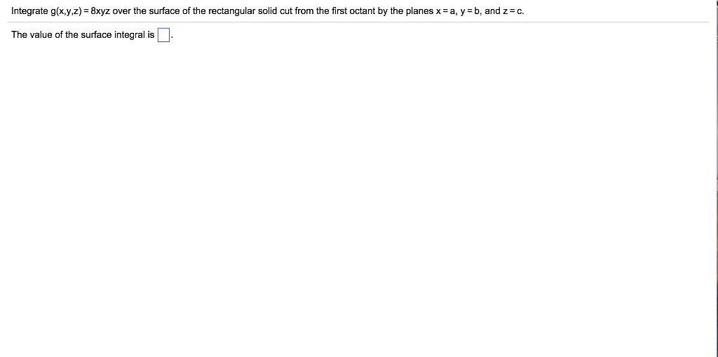 Solved Integrate g(x, y, z) = 8xyz over the surface of the | Chegg.com