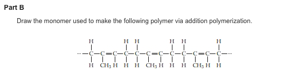 Solved Draw the monomer used to make the following polymer | Chegg.com