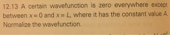 Solved 12.13 A certain wavefunction is zero everywhere | Chegg.com