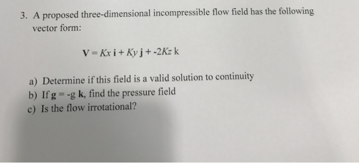 Solved A proposed three-dimensional incompressible flow | Chegg.com