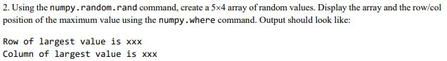 Solved 2. Using the numpy.random.rand command, create a 5x4 | Chegg.com