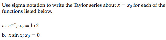 Solved Use sigma notation to write the Taylor series about x | Chegg.com