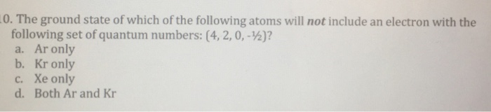 Solved The ground state of which of the following atoms will | Chegg.com