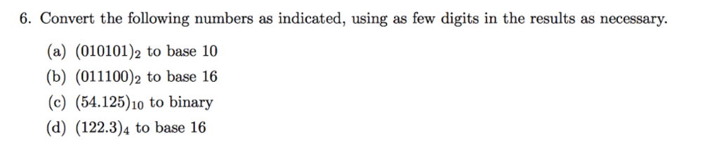 Solved 6. Convert the following numbers as indicated, using | Chegg.com