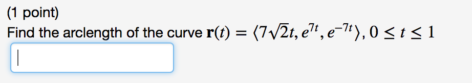 Solved (1 point) Find the arclength of the curve r(t) = | Chegg.com