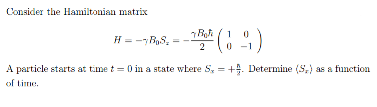 Solved Consider the Hamiltonian matrix 7) A particle starts | Chegg.com