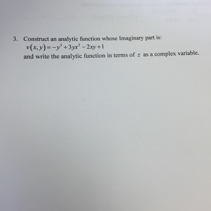 Solved Construct An Analytic Function Whose Imaginary Part