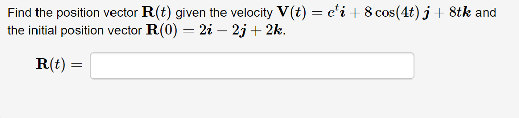 Solved Find the position vector R(t) given the velocity V(t) | Chegg.com