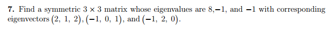 Solved Find a symmetric 3x3 matrix whose eigenvalues are | Chegg.com