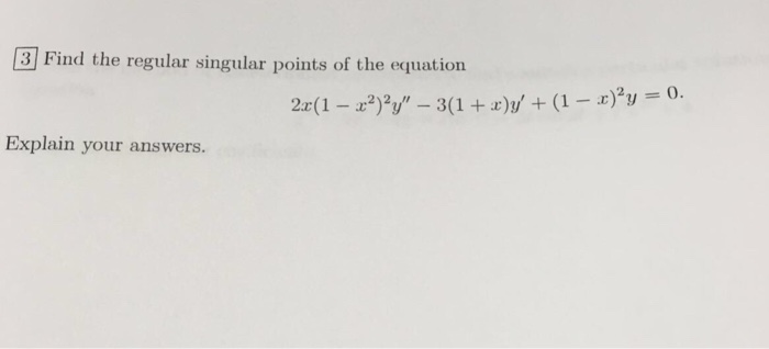 Solved Find the regular singular points of the equation 2x(1 | Chegg.com