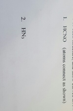 Solved 1. HCNO (atoms connect as shown) 2. HN3 | Chegg.com