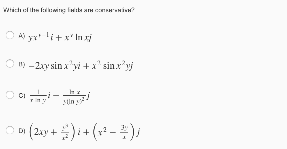 Solved Which of the following fields are conservative? | Chegg.com