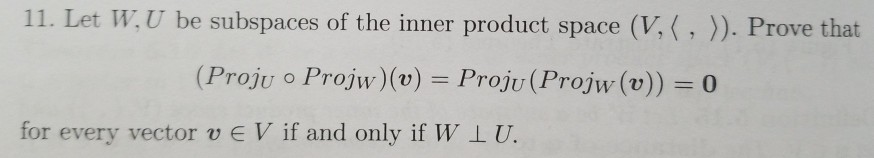 Solved 11. Let W, U be subspaces of the inner product space | Chegg.com