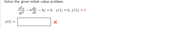 Solved Solve the given initial-value problem. d2y / dt2 - 4 | Chegg.com