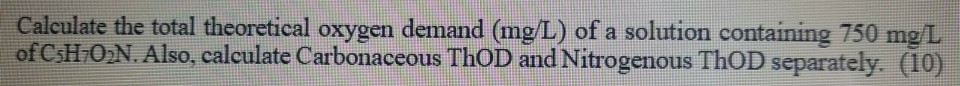 Solved Calculate the total theoretical oxygen demand (mg/L) | Chegg.com