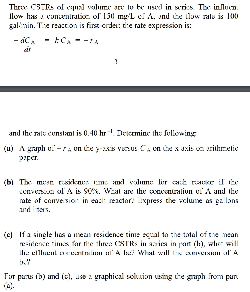 Three CSTRs of equal volume are to be used in series. | Chegg.com