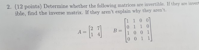 Solved are invert 2. (12 points) Determine whether the | Chegg.com
