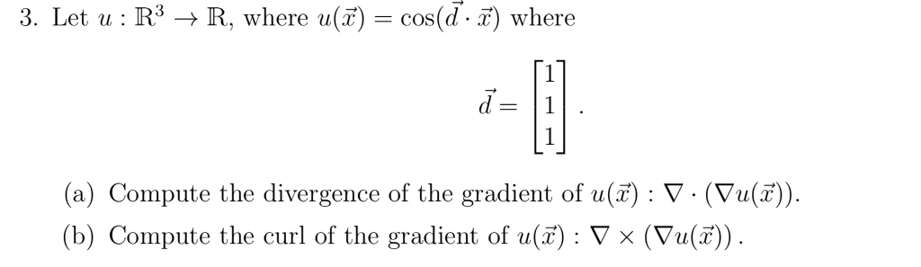 Solved 3. Let u R3R, where u() c(-f) where (a) Compute the | Chegg.com
