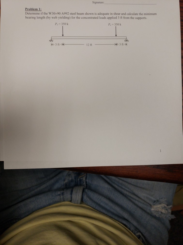 Solved Signature: Problem 1: Determine if the W30 90 A992 | Chegg.com