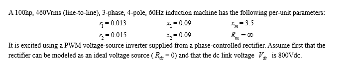 Solved A 100hp, 460Vrms (line-to-line), 3-phase, 4-pole, | Chegg.com