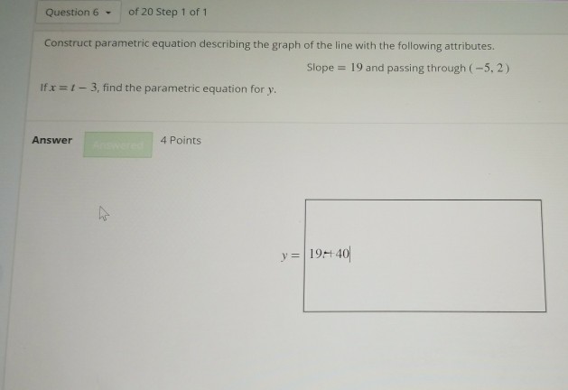 Solved Question 6 of 20 Step 1 of 1 Construct parametric | Chegg.com