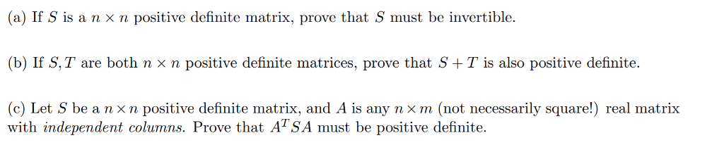 Solved (a) If S is a n × n positive definite matrix, prove | Chegg.com