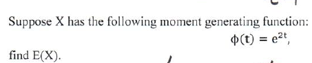 Solved Suppose X has the following moment generating | Chegg.com