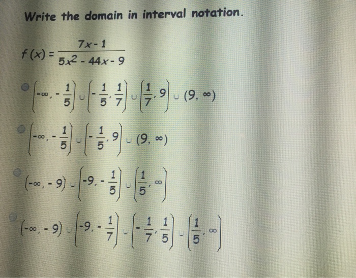 Solved Write the domain in Interval notation. f(x) = 7x - | Chegg.com