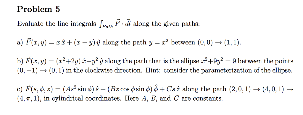 Solved Problem 5 Evaluate the line integrals Jpath F-dl | Chegg.com