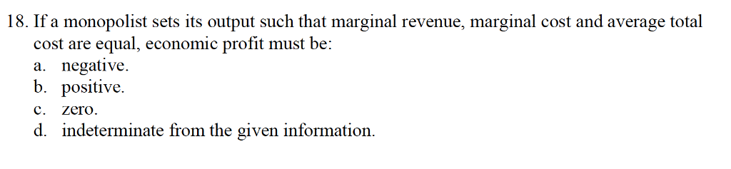 Solved 18. If a monopolist sets its output such that | Chegg.com