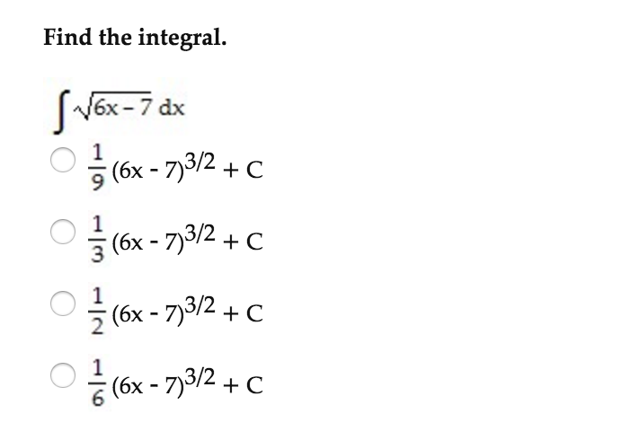 Solved Find the integral. Integral squareroot 6x - 7 dx | Chegg.com
