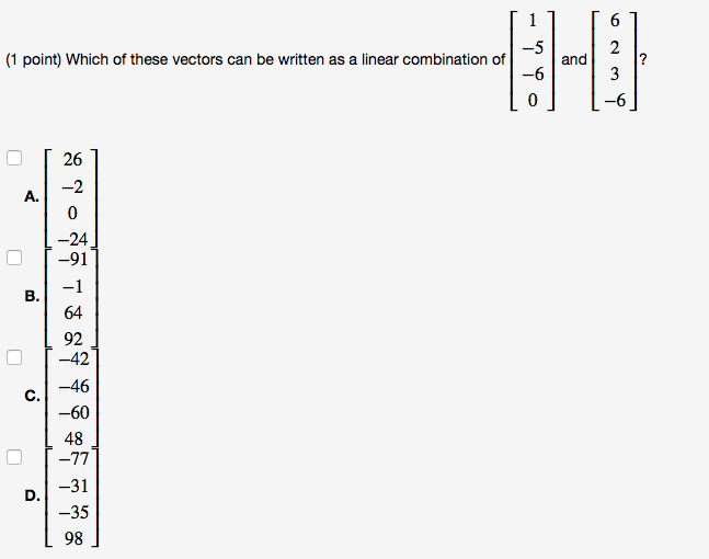 Solved (1 point) Which of these vectors can be written as a | Chegg.com