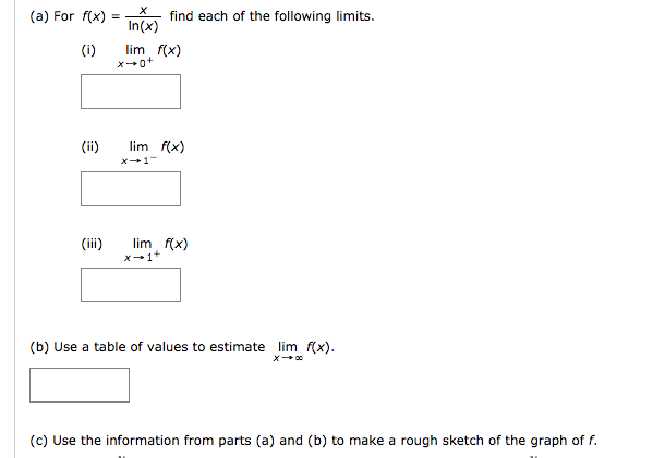 Solved For f(x)= x/ln(x) find each of the following limits. | Chegg.com