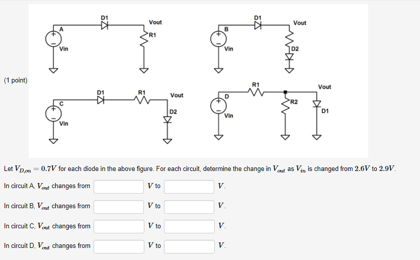 Solved D1 D1 Vout Vout R1 D2 R1 Vout (1 point) D1 R1 Vout R2 | Chegg.com