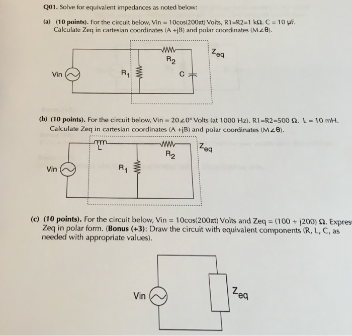 Solved Solve for equivalent impedances as noted below: For | Chegg.com Solved Solve for equivalent impedances as noted below: For | Chegg.com