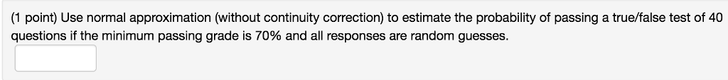 Solved (1 point) Use normal approximation (without | Chegg.com