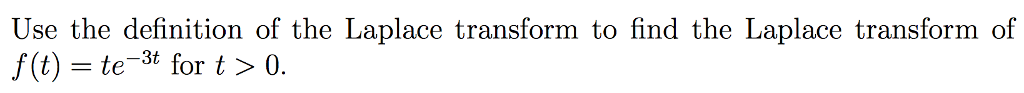 Solved Use the definition of the Laplace transform to find | Chegg.com