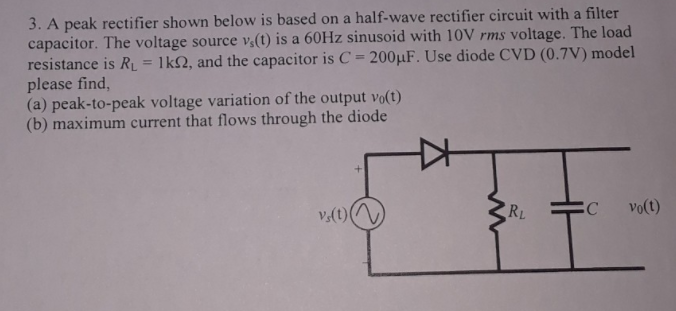 Solved 3. A peak rectifier shown below is based on a | Chegg.com